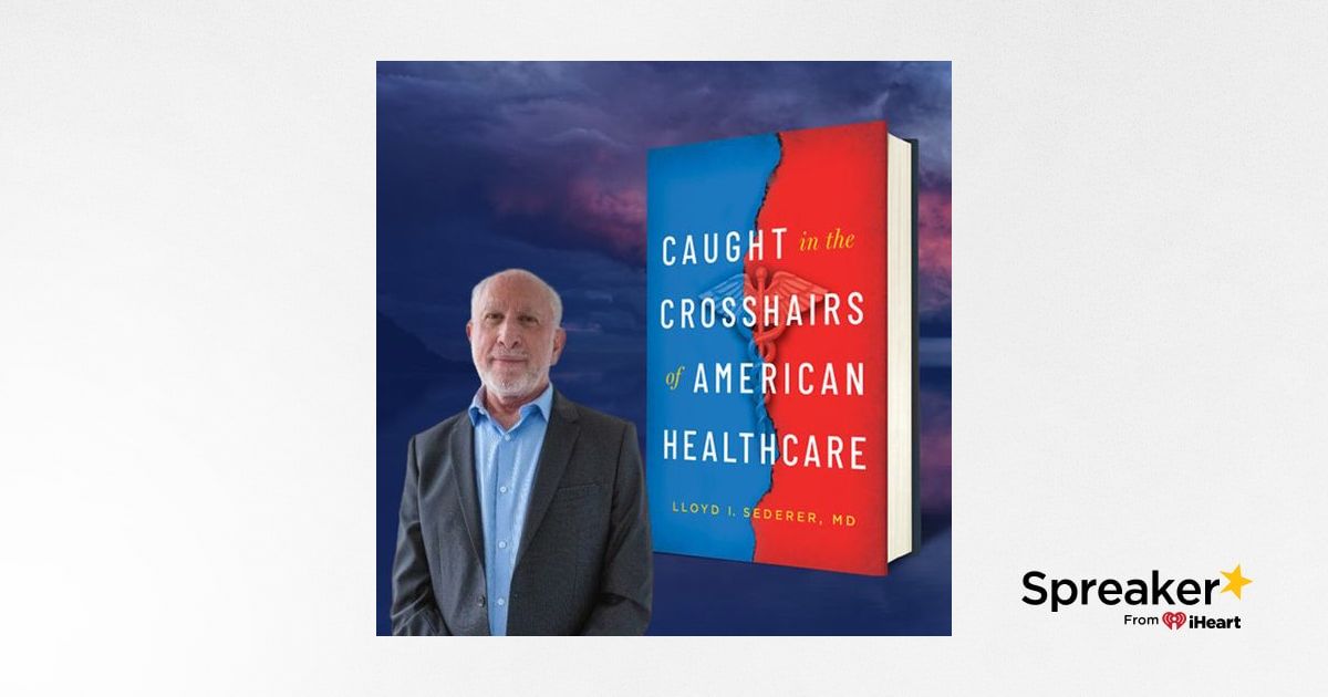 Caught in the Crosshairs of American Healthcare by Lloyd Sederer, M.D.