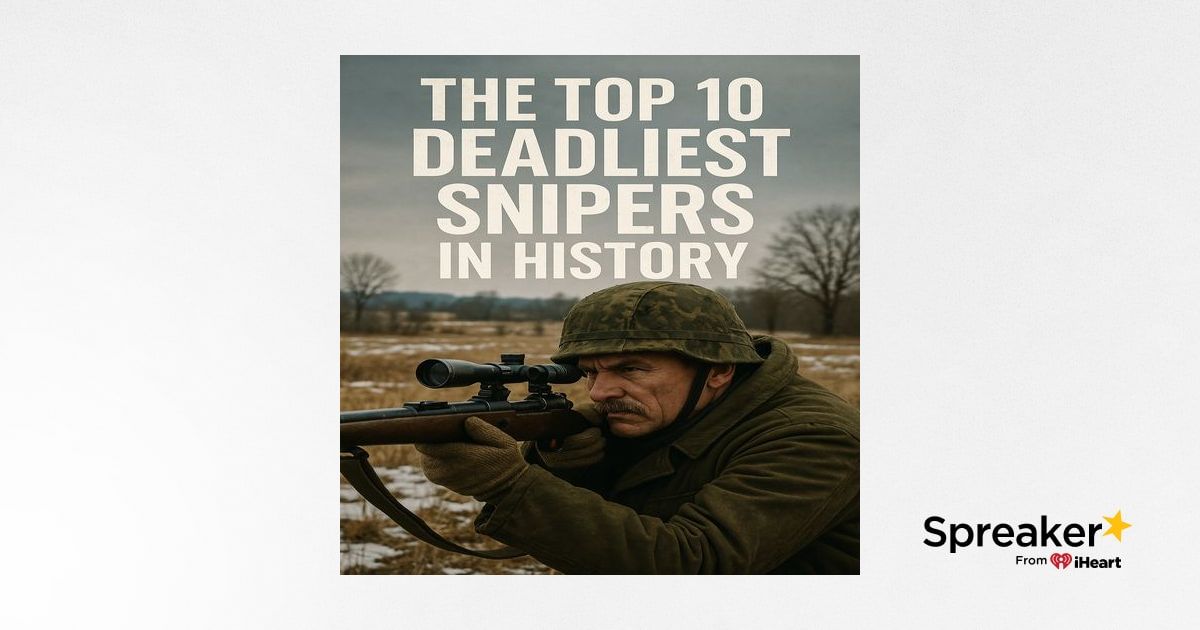 The Top 10 Deadliest Snipers in History