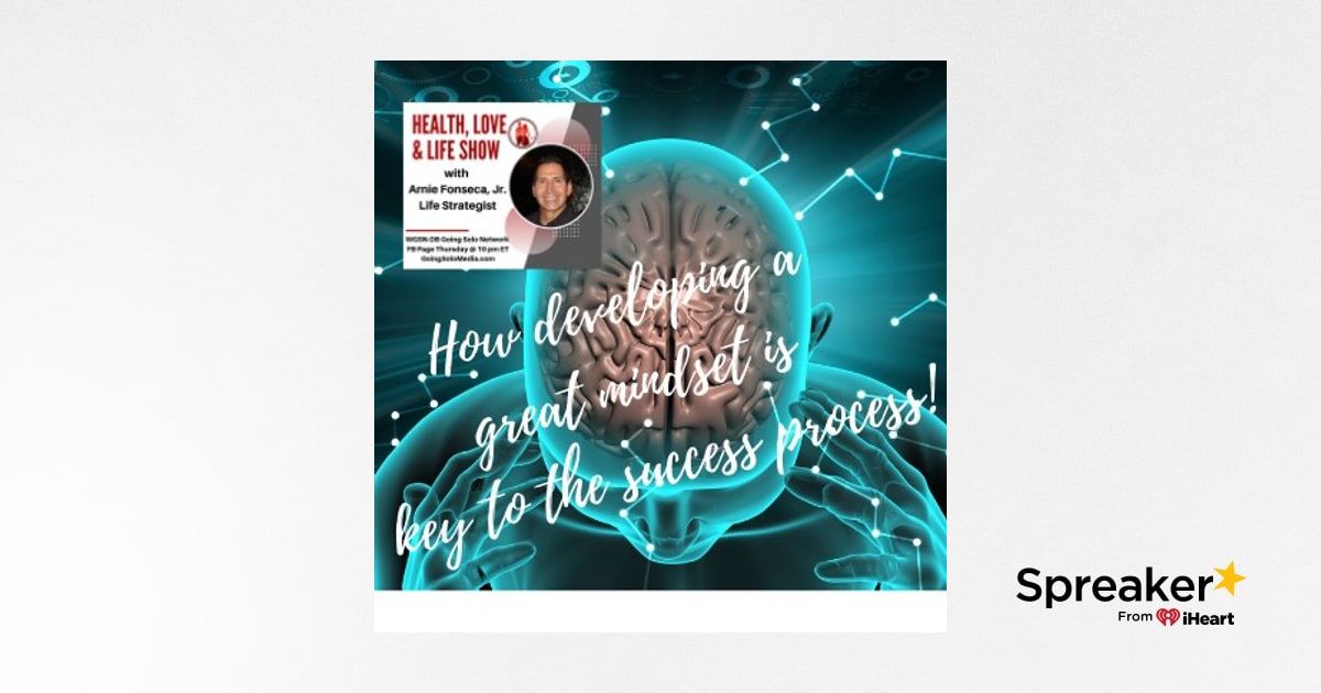 How developing a great mindset is key to the success process!