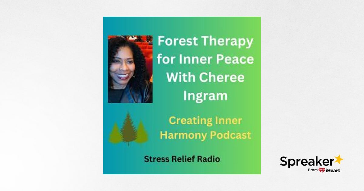 Discover Forest Therapy for Inner Peace With Cheree Ingram