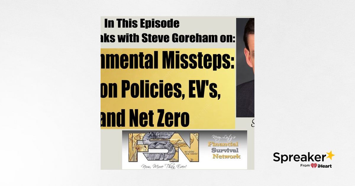Environmental Missteps: Carbon Policies, EV's, and Net Zero with Steve ...