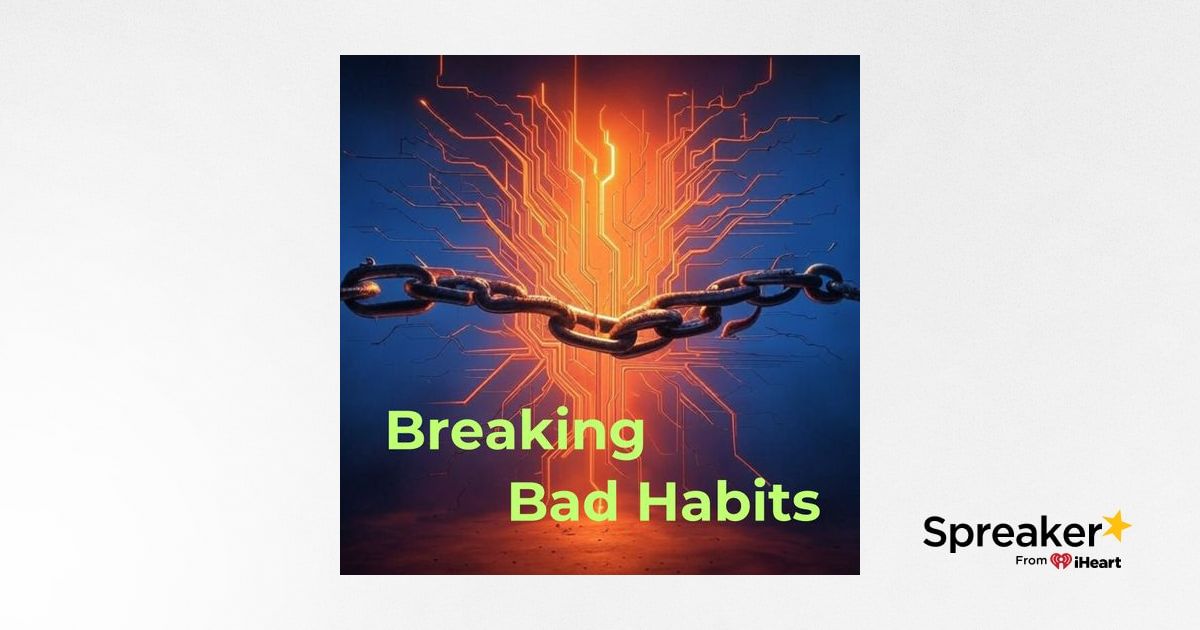 Break Bad Habits