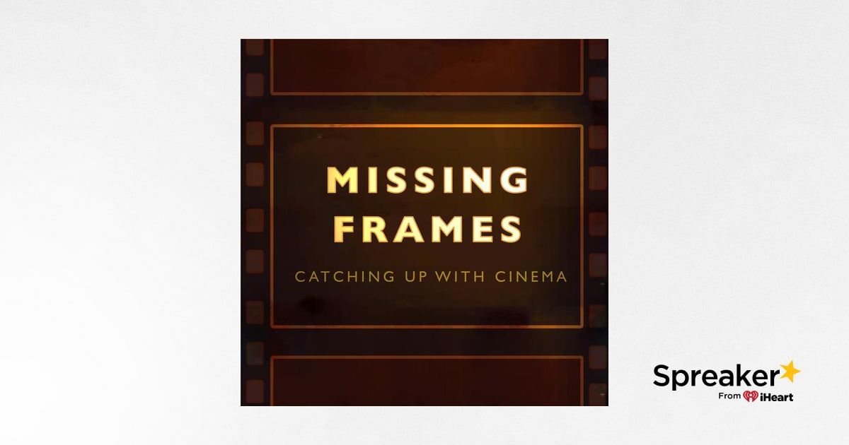 Missing Frames: Catching up with Cinema