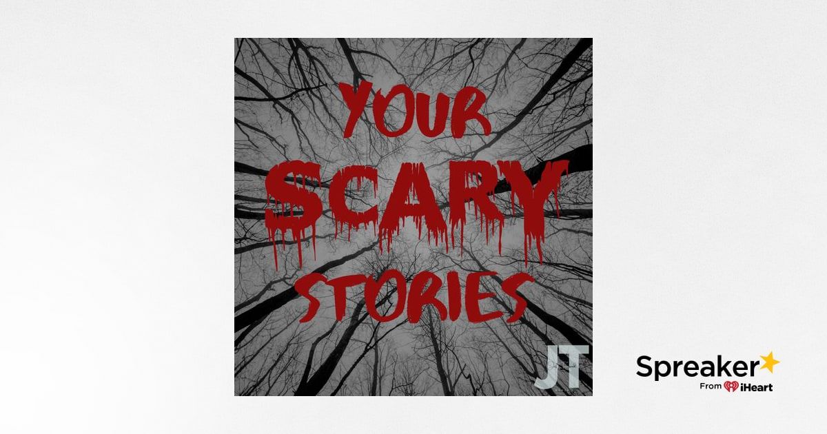 Your Scary Stories Episode #6: Gene Moe Crazy Bear Attack, Skin Walker ...