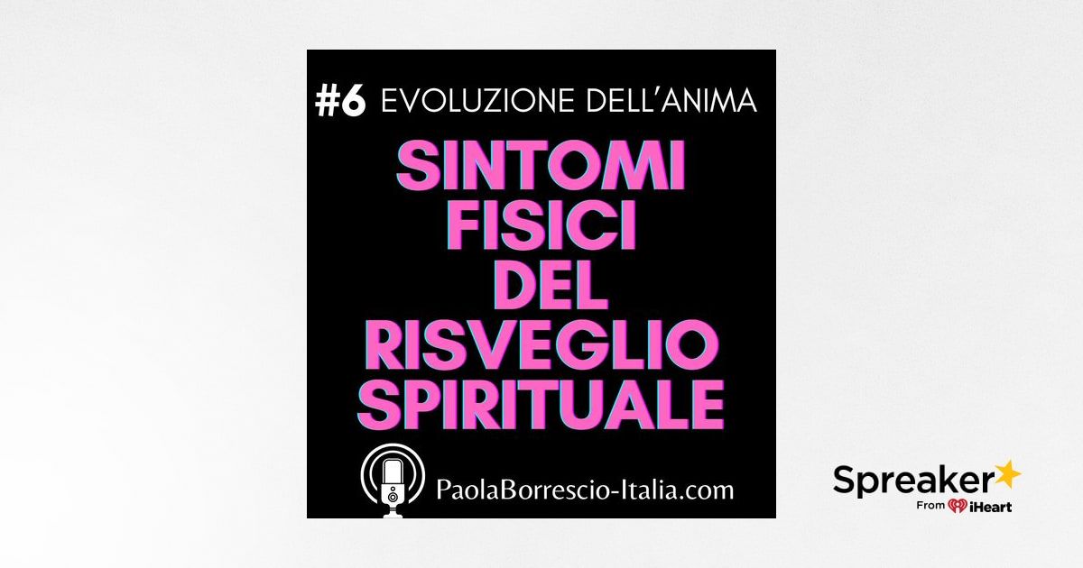6. I sintomi fisici del RISVEGLIO SPIRITUALE- Cosa accade al corpo ...
