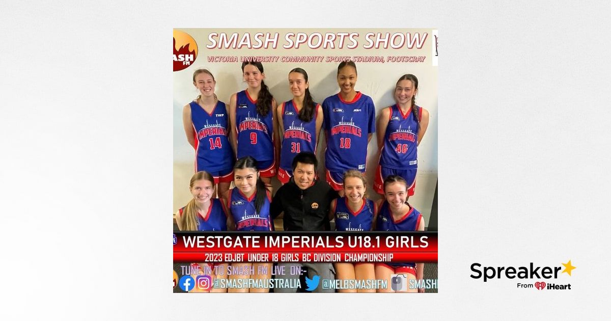 SSS10THYR: Westgate Imperials Basketball U18.1 Girls EDJBT23 ...