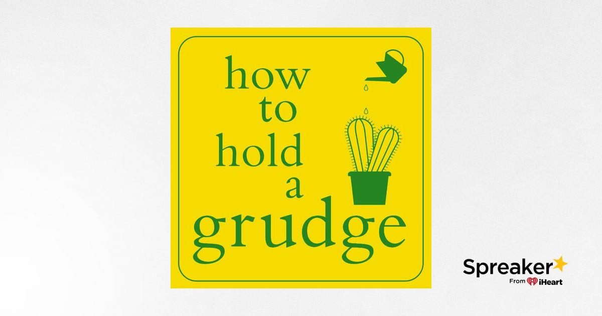 How To Hold A Grudge