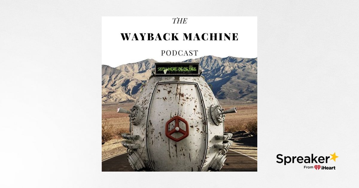 The Wayback Machine Podcast