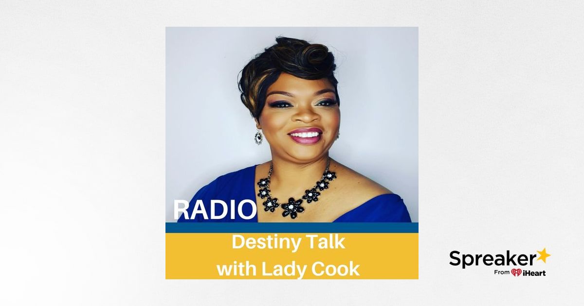 Destiny Talk Live With Lady Cook