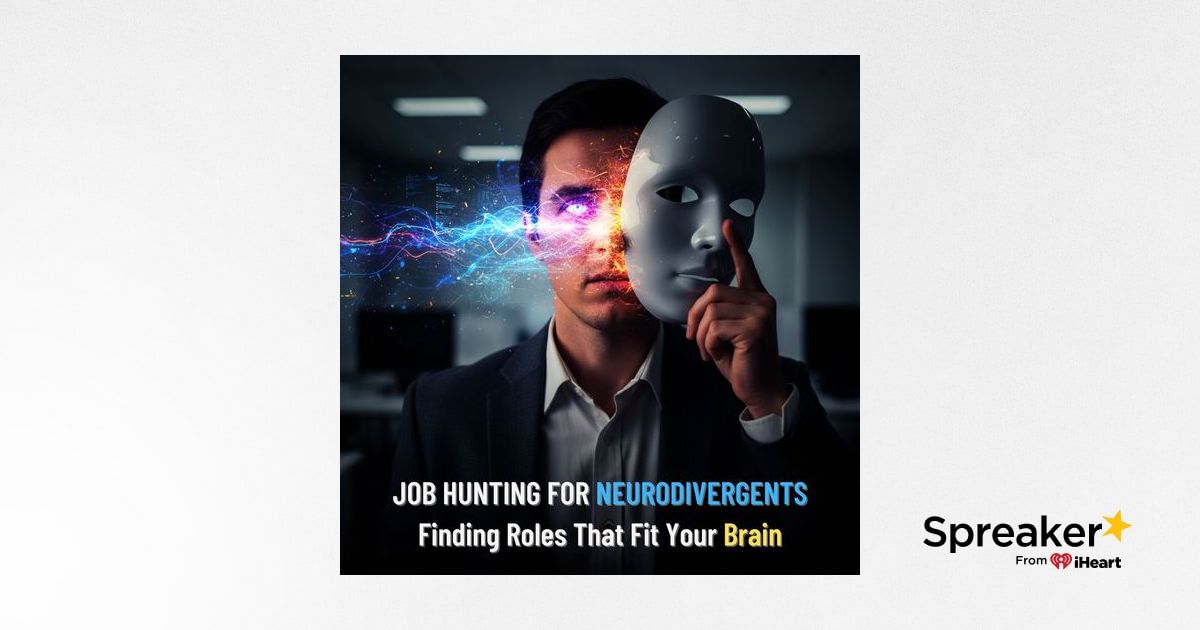 Job Hunting for NEURODIVERGENTS: Finding Roles That Fit Your BRAIN
