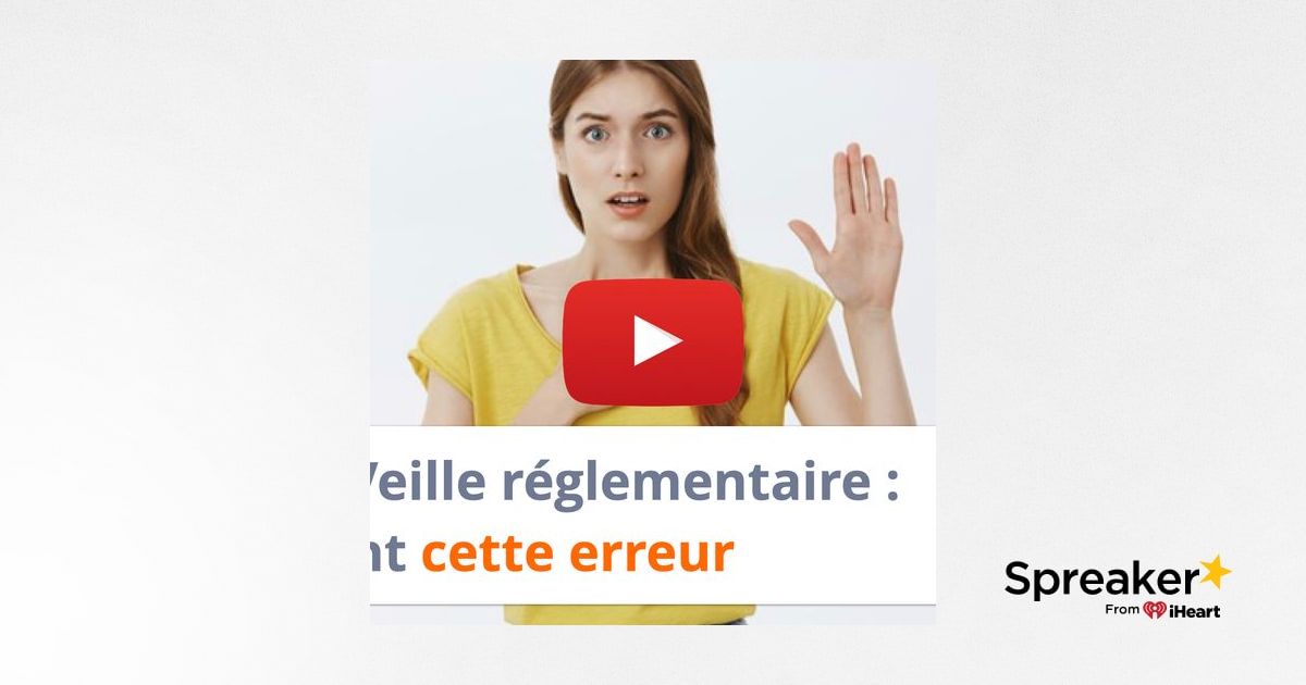 #187 - Veille réglementaire : 98% font cette erreure
