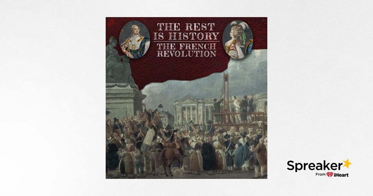 507. The French Revolution: The Marseillaise, Song of War (Part 5)