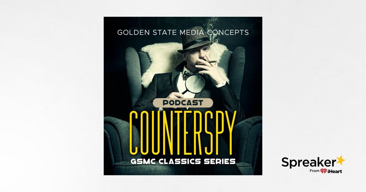 GSMC Classics: Counterspy Episode 37: The Case of the Case of the Society Swindler