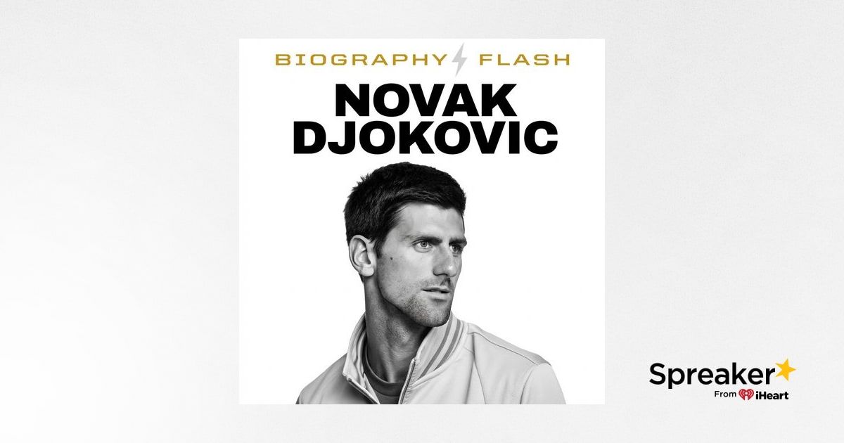 Novak Djokovic - Biography Flash