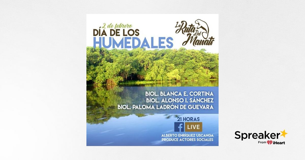 La Ruta del Manatí T1 Ep6.- Día Mundial de los Humedales
