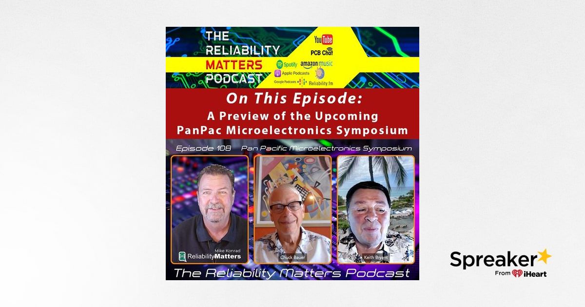 Episode 108: A Preview of the Upcoming SMTA Pan Pacific Microelectronics Symposium