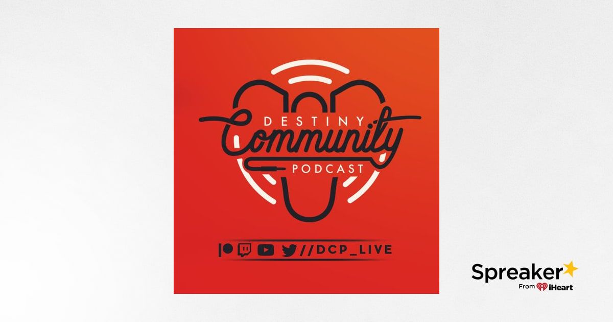 Destiny Community Podcast