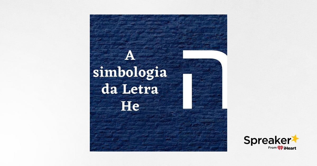 O Simbolismo da Letra He ה no Hebraico Bíblico