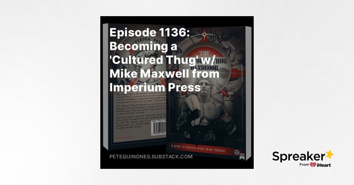 Episode 1136: Becoming a 'Cultured Thug' w/ Mike Maxwell from Imperium ...