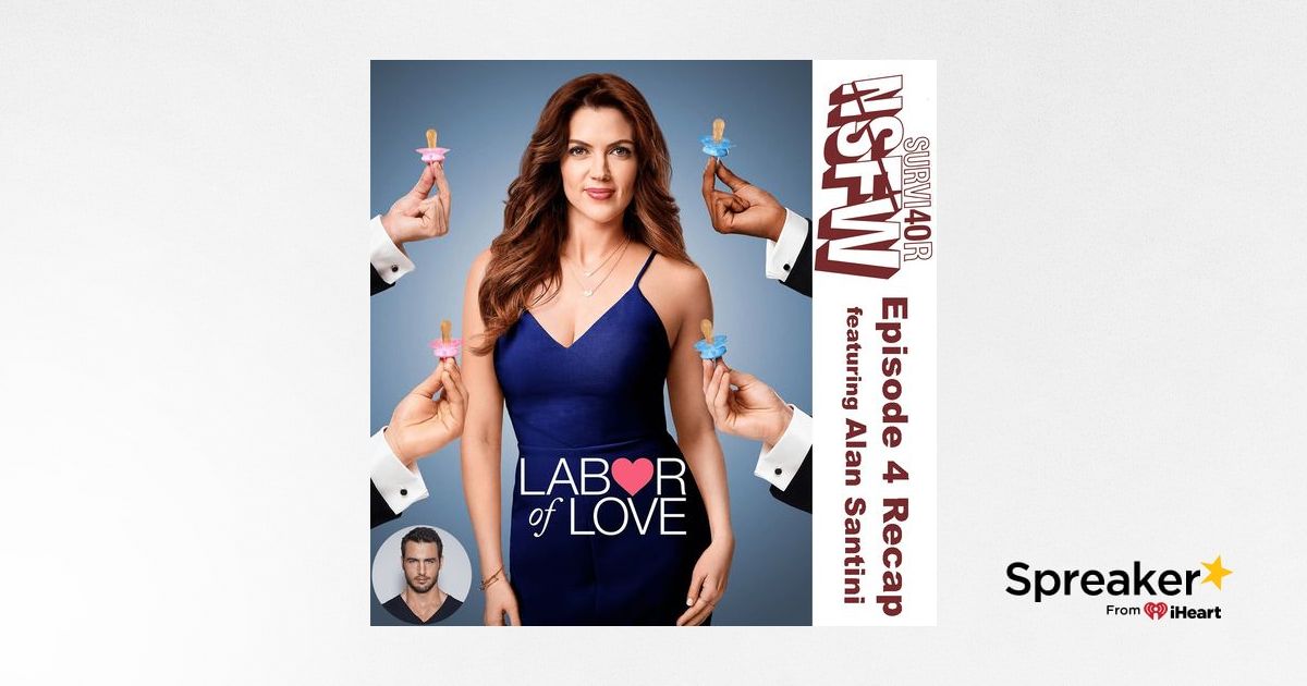 190: Survivor NSFW FOX Labor of Love Episode 4 Recap with Alan Santini
