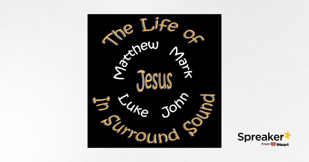 The Life of Jesus in Surround Sound