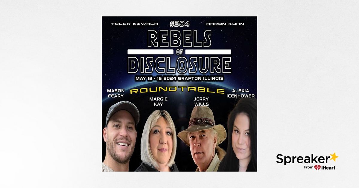 EP 304 | REBELS OF DISCLOSURE ROUNDTABLE - Portal To The Future