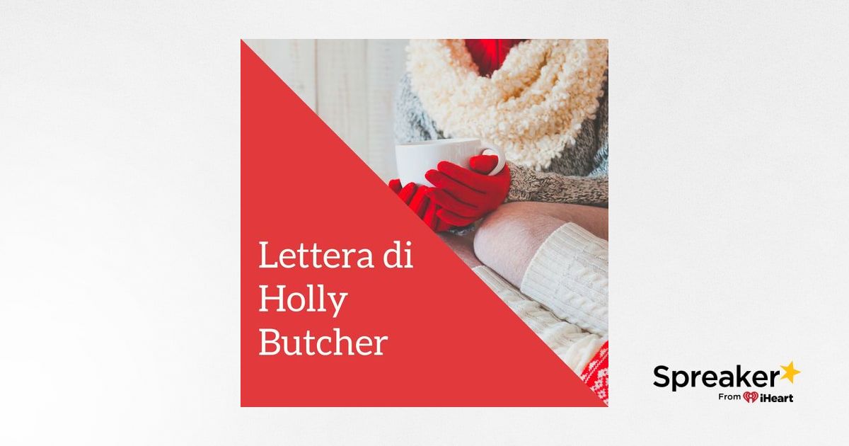 #44 - "Lettera di Holly Butcher"