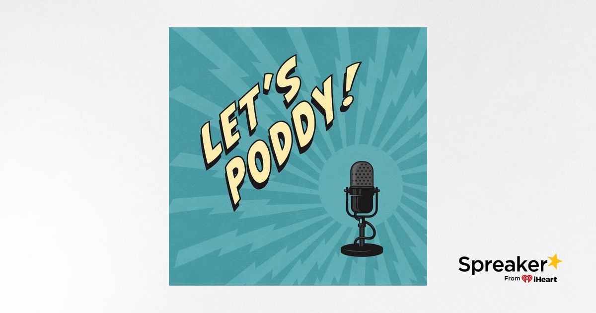 Let's Poddy!