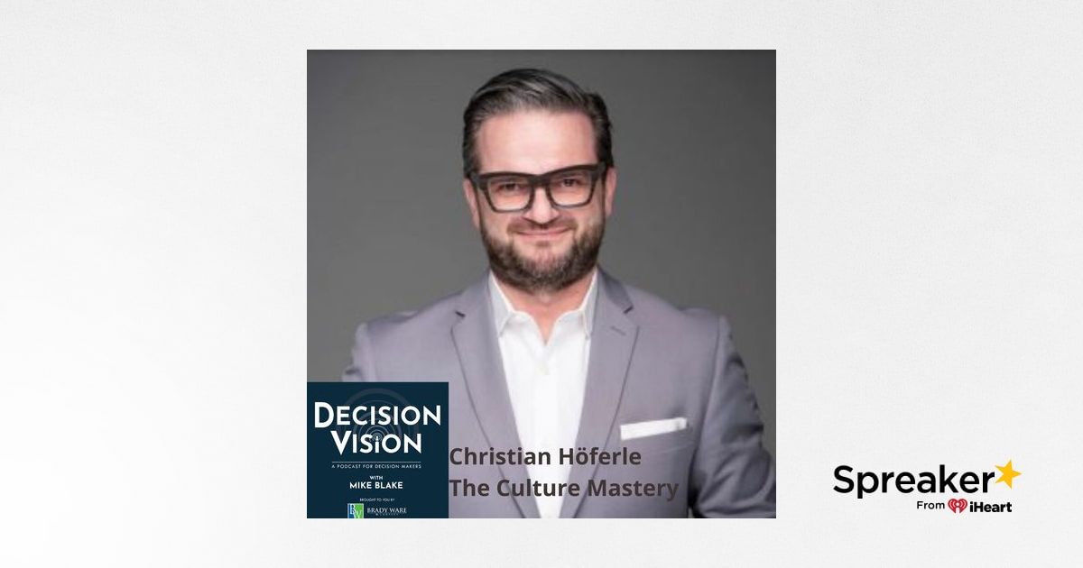 Decision Vision Episode 94: Should I Change My Corporate Culture? – An ...