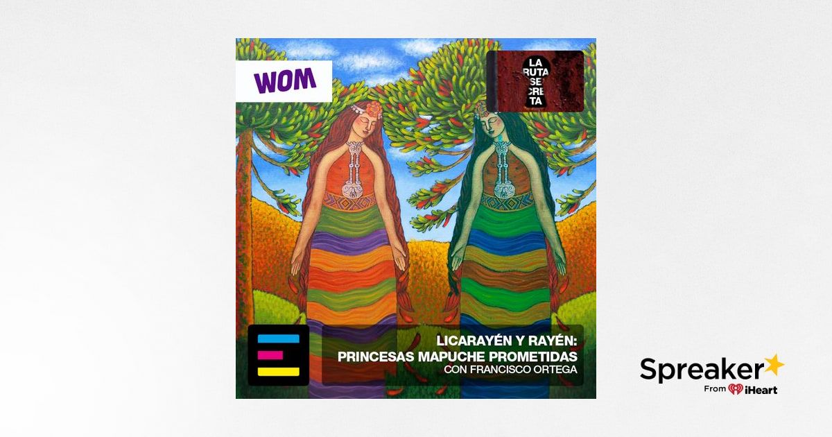 Licarayén y Rayén: Princesas Mapuche Prometidas