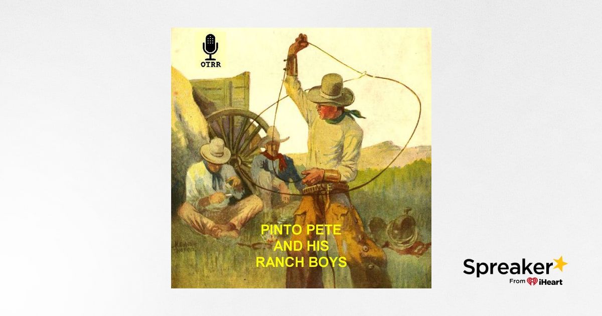 Pinto Pete And His Ranch Boys - 047 - First Song-The Railroad Crossing
