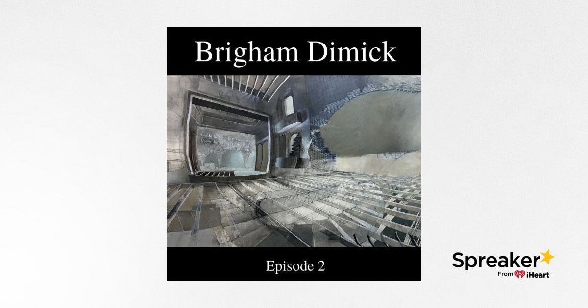 Ep 2 - Brigham Dimick