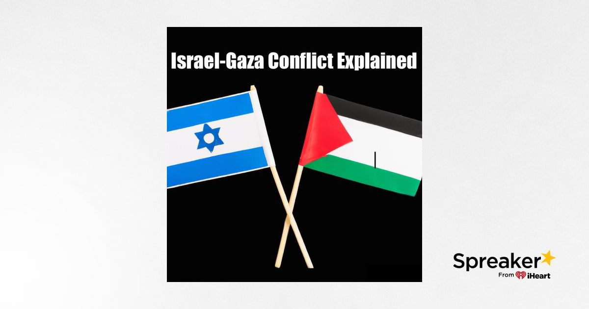 Israel-Gaza Conflict Explained