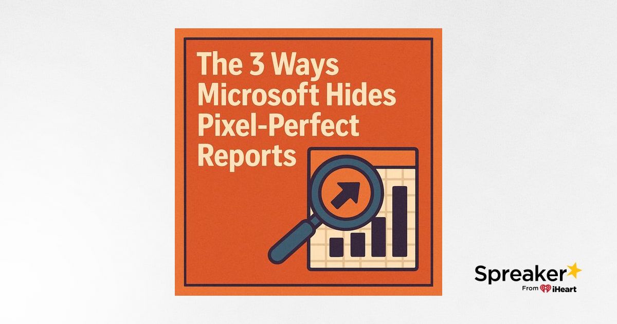 The 3 Ways Microsoft Hides Pixel-Perfect Reports