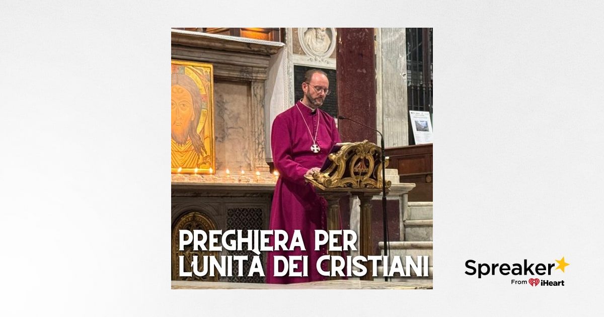 Preghiera per l'Unità dei Cristiani. Meditazione del Vescovo Anthony ...