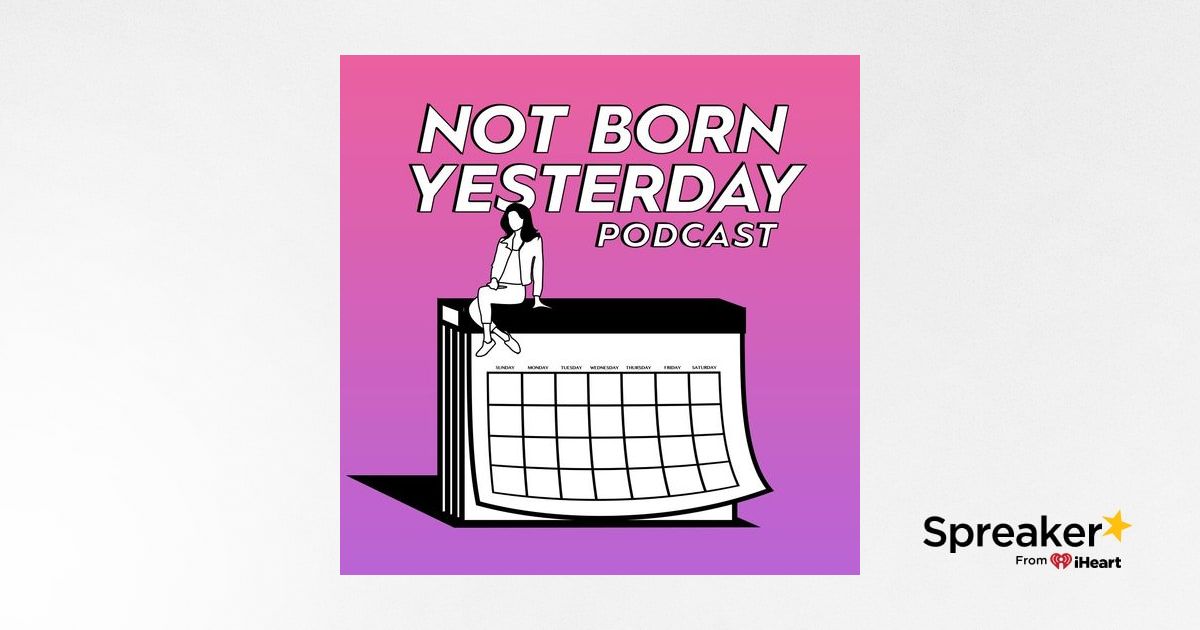 Not Born Yesterday