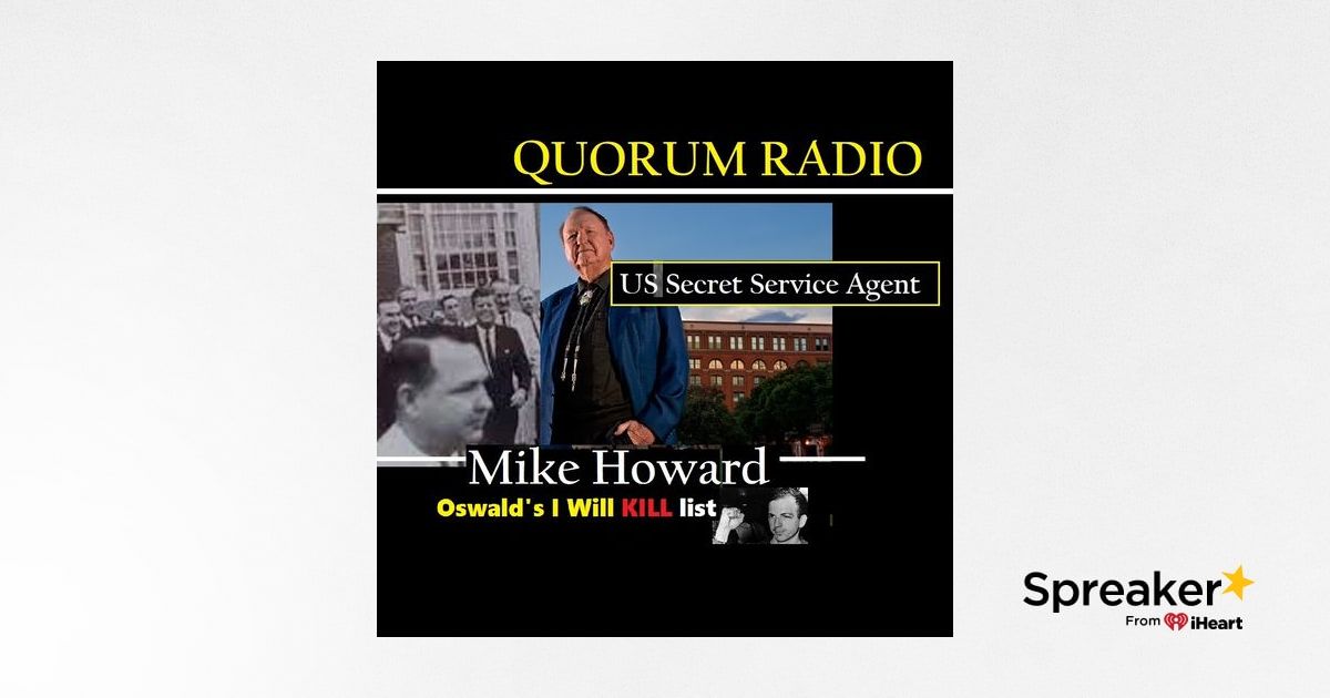 US Secret Service Agent Mike Howard on Quorum Radio audio
