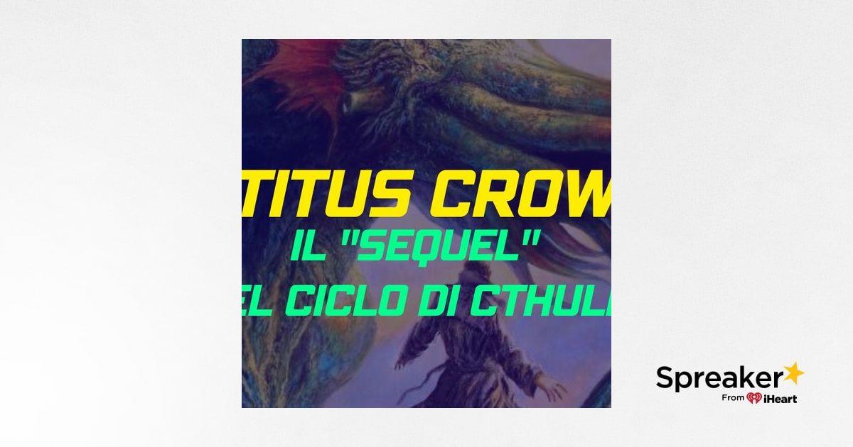 Titus Crow: il "Sequel" del Ciclo di Cthulhu di Lovecraft