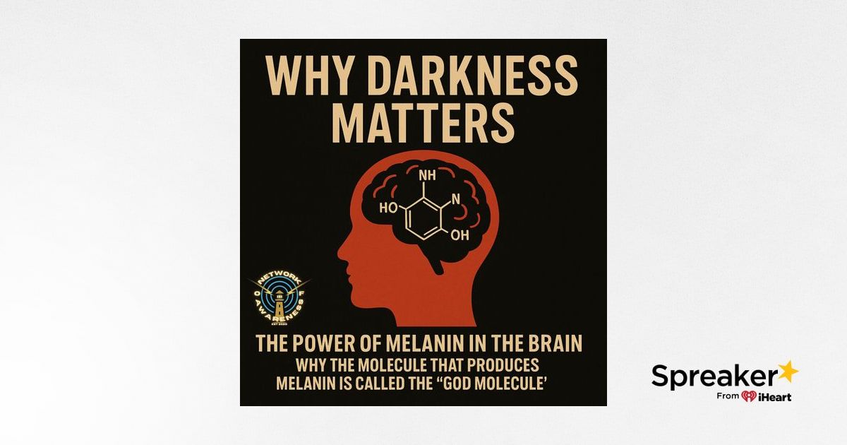 Why Darkness Matters- The Power of Melanin Part 1