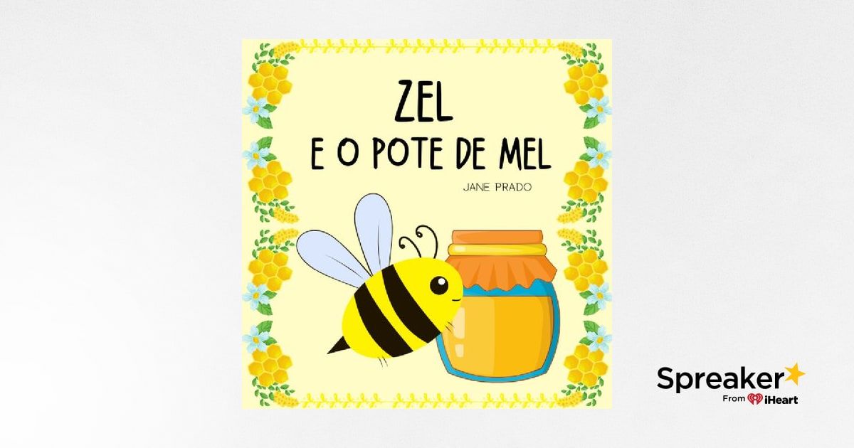 História Da ZEL E O POTE DE MEL
