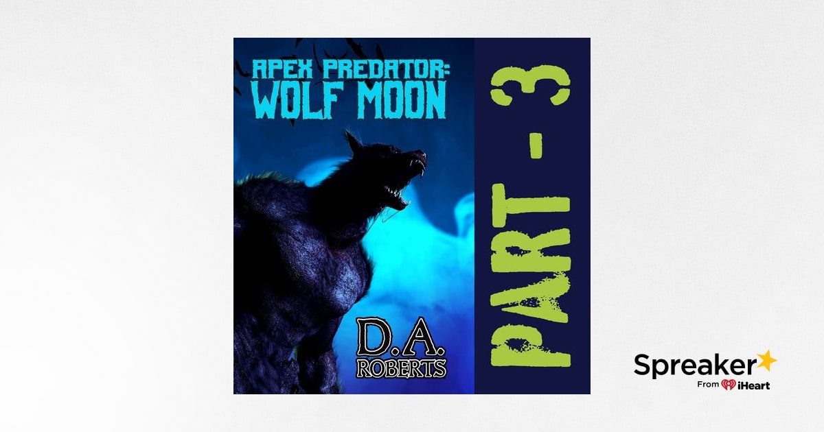 Apex Predator: Wolf Moon Part 3 FULL AUDIOBOOK