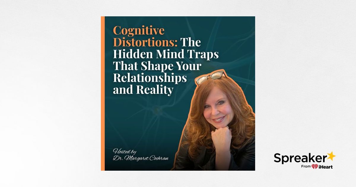 Cognitive Distortions: The Hidden Mind Traps That Shape Your ...
