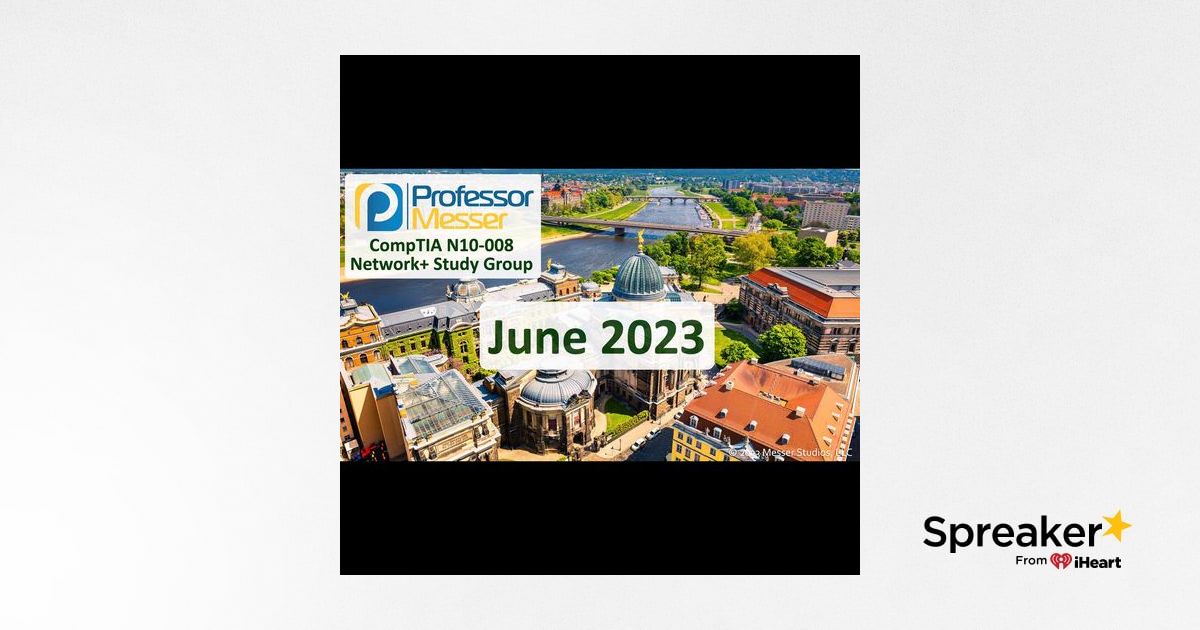 Professor Messer's N10-008 Network+ Study Group - June 2023