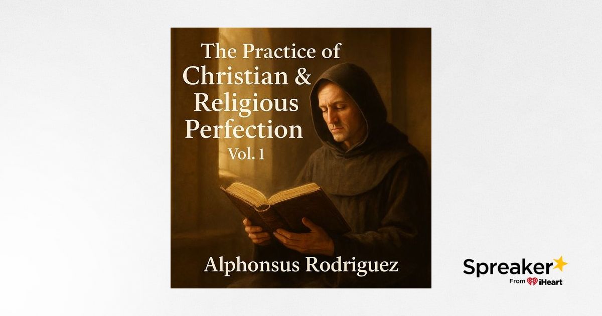 The Practice of Christian & Religious Perfection, Vol. 1 – Alphonsus ...