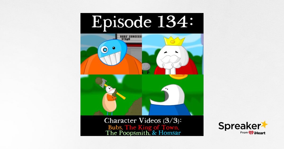 134: Character Videos (Part 3): Bubs, The King of Town, The Poopsmith ...