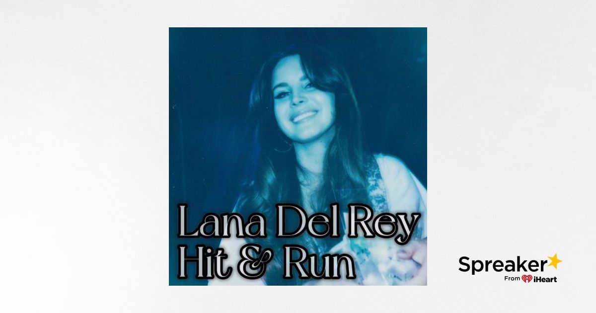 Lana Del Rey - Hit & Run