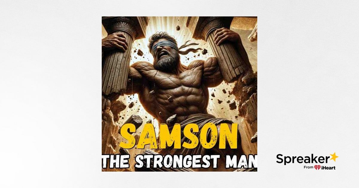 The Story of Samson – The Strongest Man in the Bible _ Bible Stories
