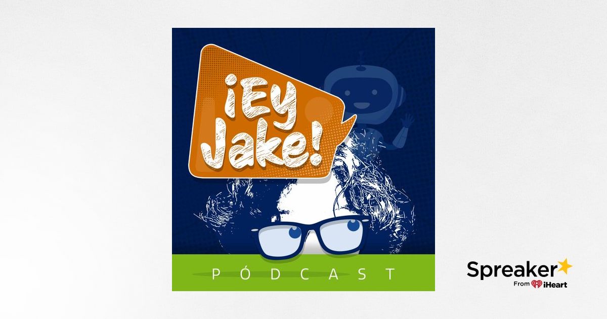 ¡Ey Jake!