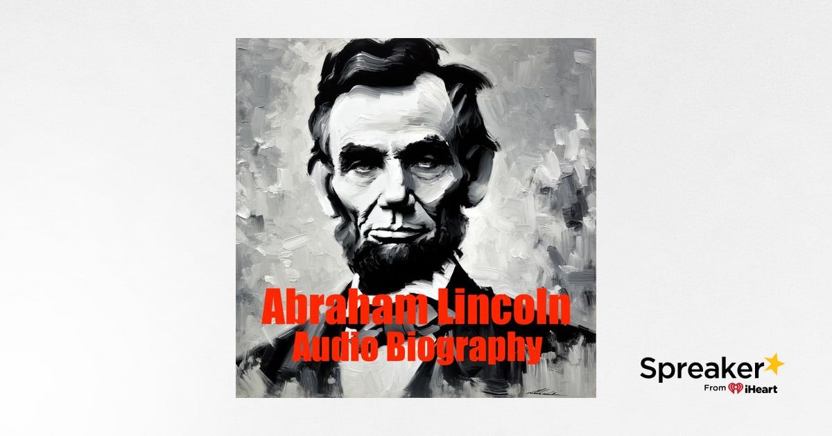 Abraham Lincoln - Audio Biography