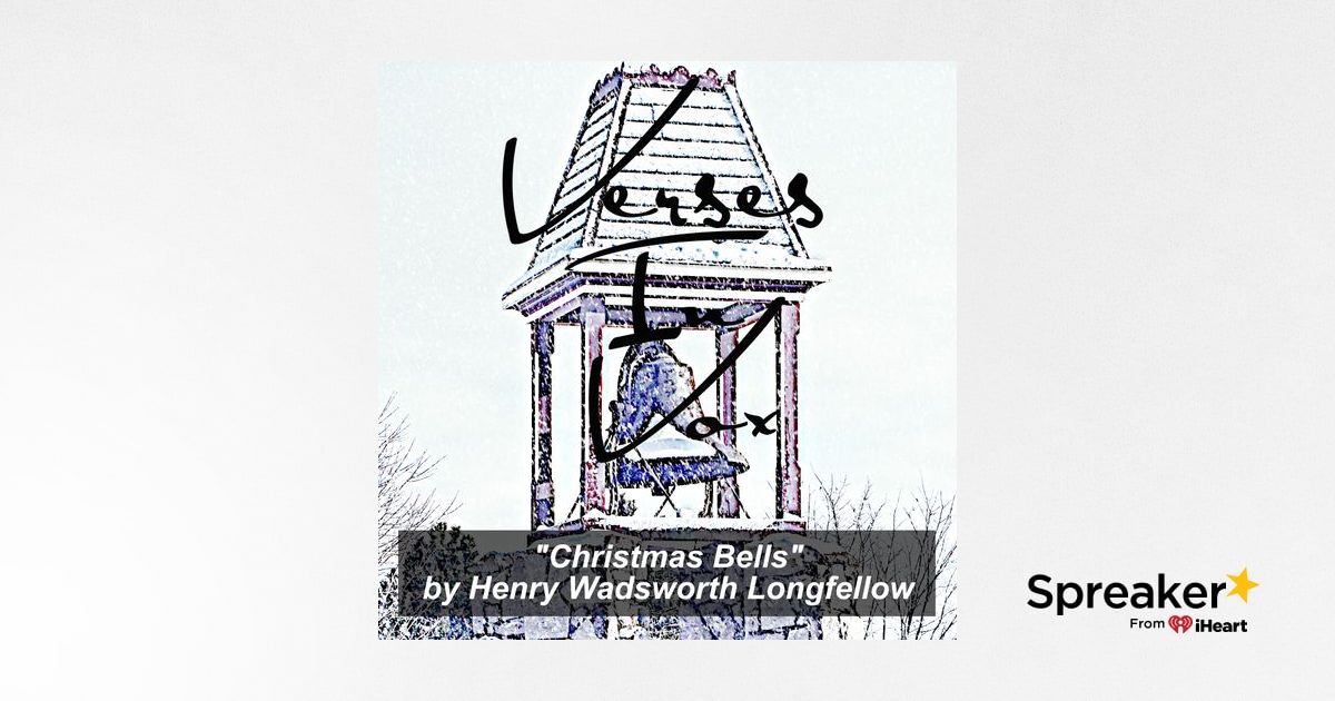 "Christmas Bells" by Henry Wadsworth Longfellow